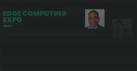 Video Edge Computing Expo On Linkedin Edgecomputingexpo