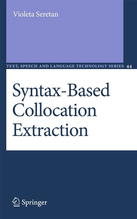 Syntax Based Collocation Extraction Text Speech And Language