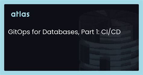 Gitops For Databases Part 1 Cicd Atlas