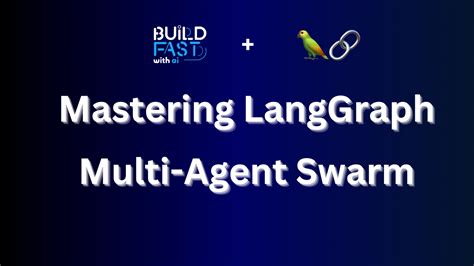 Mastering Langgraphs Multi Agent Swarm Build Fast With Ai