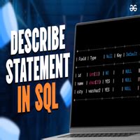 SQL DESCRIBE Statement GeeksforGeeks Videos