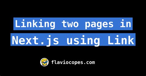 Linking Two Pages In Nextjs Using Link