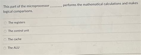 Solved This Part Of The Microprocessor Performs The Chegg Com