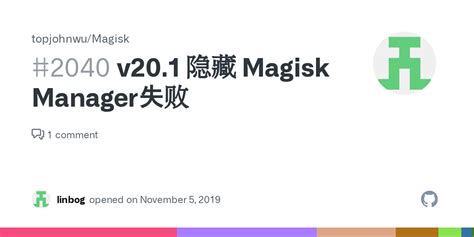 V201 隐藏 Magisk Manager失败 · Issue 2040 · Topjohnwumagisk · Github