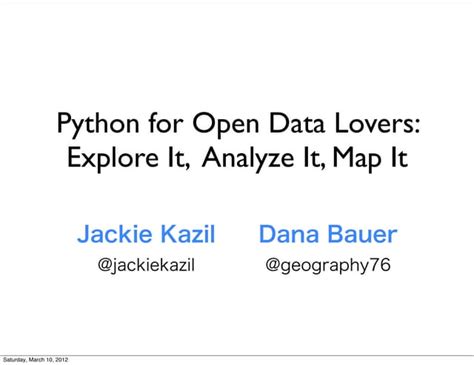 Pycon 2012 Python For Data Lovers Explore It Analyze It Map It Ppt
