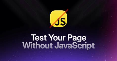 Why You Should Test Your Page Without Javascript Website Design In