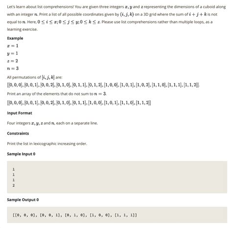 Lets Learn About List Comprehensions You Are Given Three Integers X Y And Z Representing The