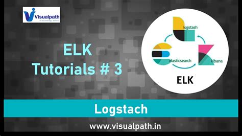 3 Elk Logstash Tutorials Elk Video Tutorials Elk Stack Training Visualpath Youtube