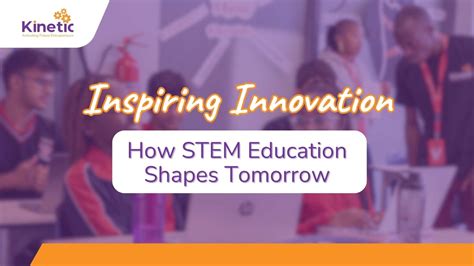 Inspiring Innovation How Stem Education Shapes Tomorrow