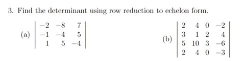 find the determinant using row reduction to echelon
