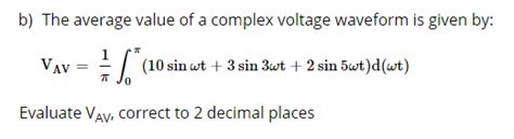 Solved The Average Value Of A Complex Voltage Waveform Is Chegg