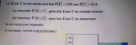 Solved Let B And C Be Two Events Such That P B And Chegg Com