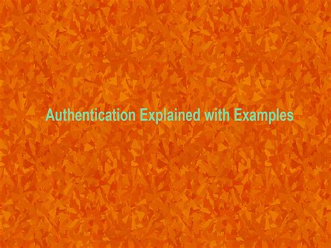 Authentication Explained With Examples