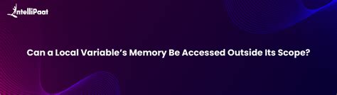 Can A Local Variables Memory Be Accessed Outside Its Scope