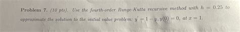 Solved Use The Fourth Order Runge Kutta Recursive Method