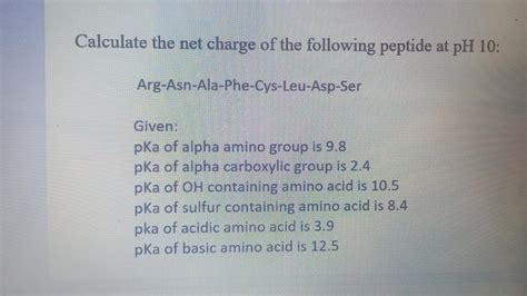 Solved Calculate The Net Charge Of The Following Peptide At Chegg Com