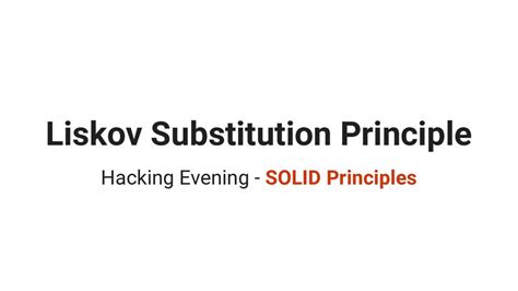 hacking evening liskov substitution principle speaker deck