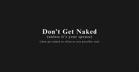 Don T Get Naked Quotes T Shirt Teepublic