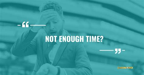 Not Enough Time Leadinforce Blog