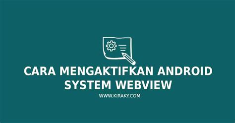Cara Mengaktifkan Android System Webview
