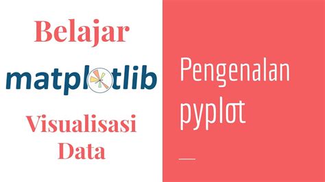 Matplotlib 02 Pengenalan Pyplot Belajar Matplotlib Dasar Belajar Visualisasi Data Dasar