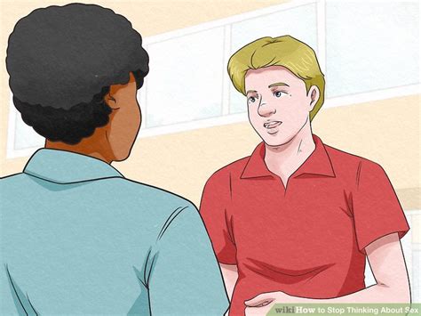 How To Stop Thinking About Sex With Pictures WikiHow