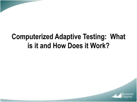 Ppt Computerized Adaptive Testing What Is It And How Does It Work