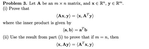 Solved Problem 3 Let A Be An M Xn Matrix And X Er” Y Erm