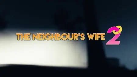The Neighbours Wife 2 Pornova Org Download Best Sex Games