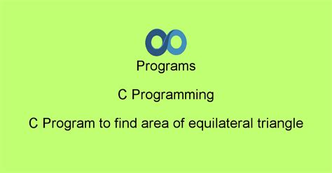 Oodlescoop C Programming Programs C Program To Find Area Of Equilateral Triangle