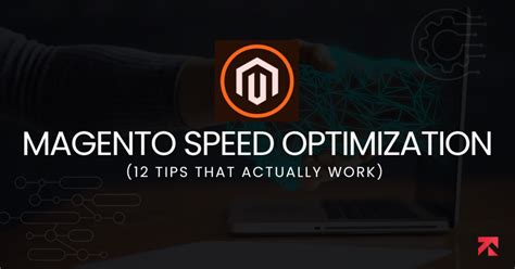 Magento Speed Optimization 12 Tips That Actually Work