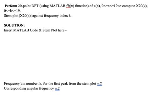 Solved Perform 20 Point Dft Using Matlab Fftx Function Solved Perform 20 Point Dft Using Matlab Fftx Function