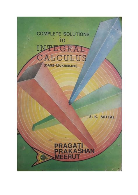 SOLUTION Solution To Integral Calculus Das Mukherjee Part 1 By S K Mittal Pragati Prakasan