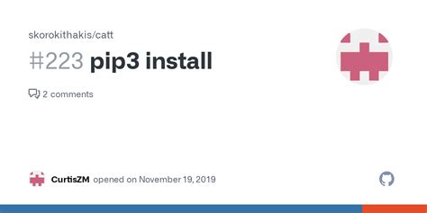 Pip Install Issue Skorokithakis Catt Github