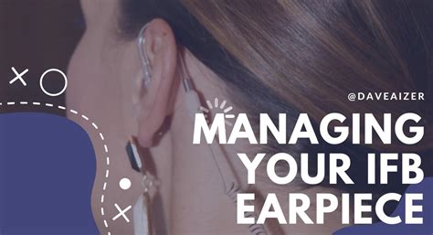 Using An Ifb Earpiece Dave Aizer