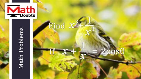 Find x 3 1 x 3 if x 1 x 2cosθ