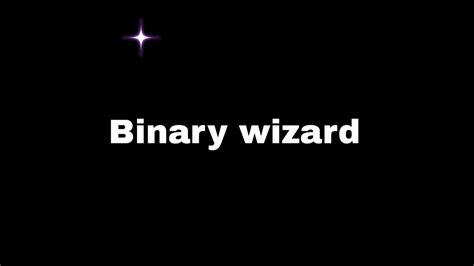 introduction about binary wizard youtube