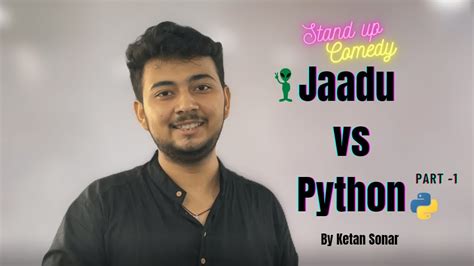 Python Vs Jaadu Standup Comedy Ketan Sonar Youtube