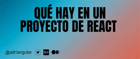 Cómo Estructurar Un Proyecto De React Dev Community
