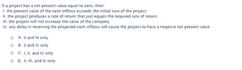 solved if a project has a net present value equal to zero
