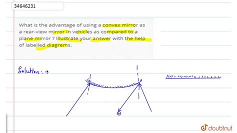What Is The Advantage Of Using A Convex Mirror As A Rear View Mirror In Vehicles As Compared To