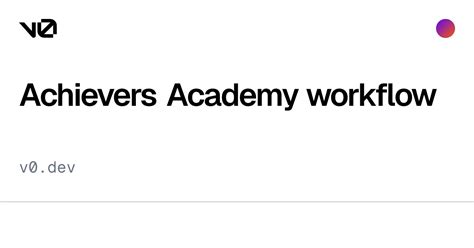Achievers Academy Workflow V0 By Vercel