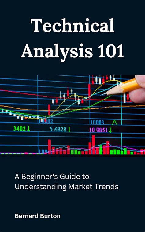 Technical Analysis A Beginner S Guide To Understanding Market Trends EBook Burton
