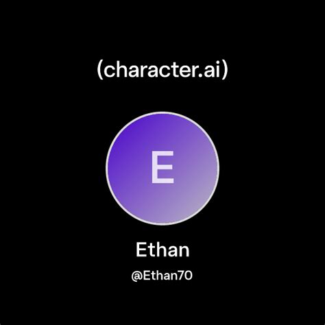Ethan Ethan70 Characterai Ai Chat Reimaginedyour Words Your