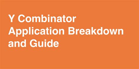 Y Combinator Application Breakdown And Guide From A Yc Alum