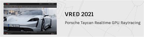 Porsche Taycan Realtime Gpu Raytracing With Vred 2021