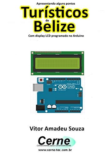 apresentando alguns pontos turísticos de belize com display lcd