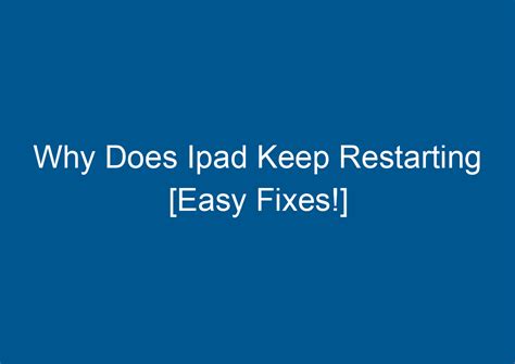 Why Does Ipad Keep Restarting Easy Fixes Digitalhow