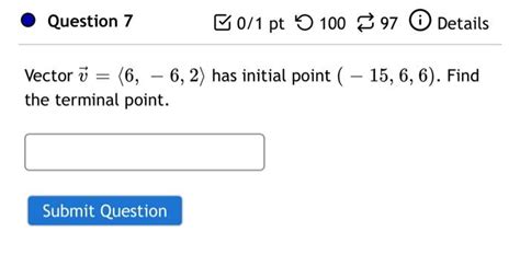 solved vector v 6 −6 2 has initial point −15 6 6 find