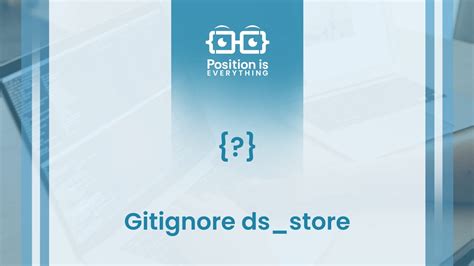 Gitignore Dsstore How To Simply Ignore The Unwanted Files Position
